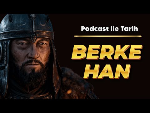 Bozkırın İlk Müslüman Moğol Hakanı: Berke Han'ın Hikayesi | Podcast ile Tarih