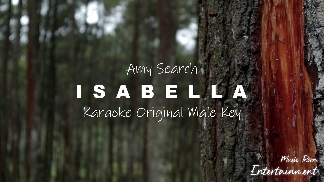 AMY SEARCH - ISABELLA (ORIGINAL MALE KEY) KARAOKE & LIRIK - YouTube