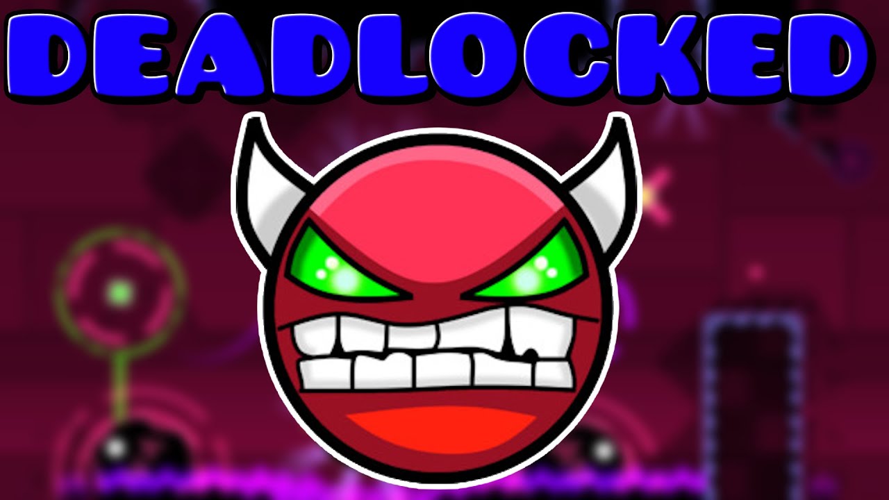 I BEAT DEADLOCKED!!! | 26th demon | Geometry Dash | - YouTube