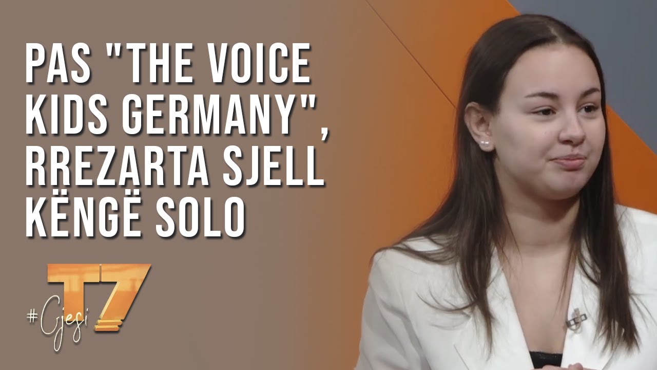 #gjesi: Pas "The Voice Kids Germany", Rrezarta sjell këngë solo | T7 ...