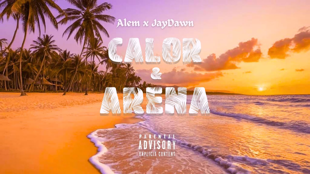 Calor y Arena [Official Video Lyrics] - JayDawn × @alemprod_official ...