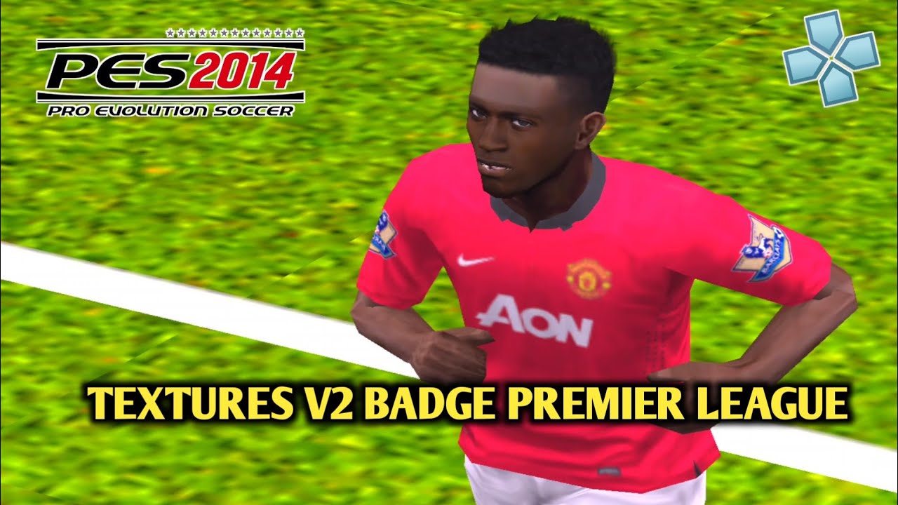 RILIS BRO!! TEXTURES PES 2014 PPSSPP V2 BADGE PREMIER LEAGUE - YouTube