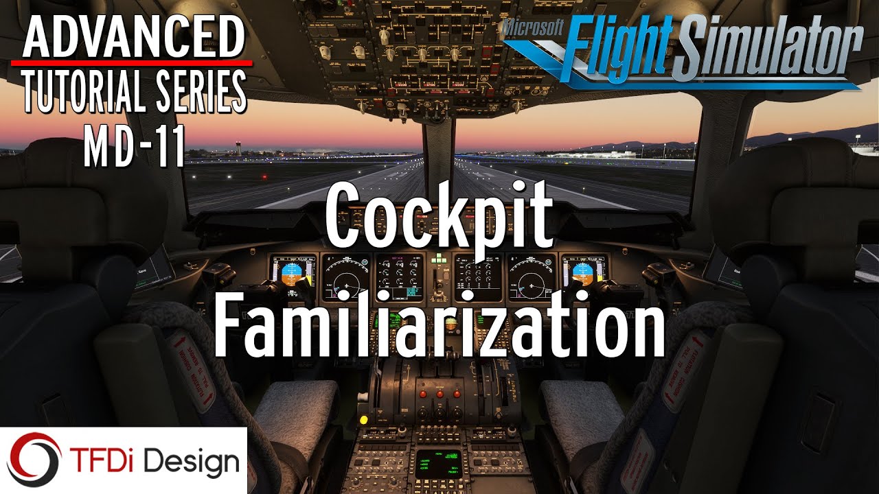 MD-11 Advanced Tutorial Series Part 2: Cockpit Familiarization | MSFS ...