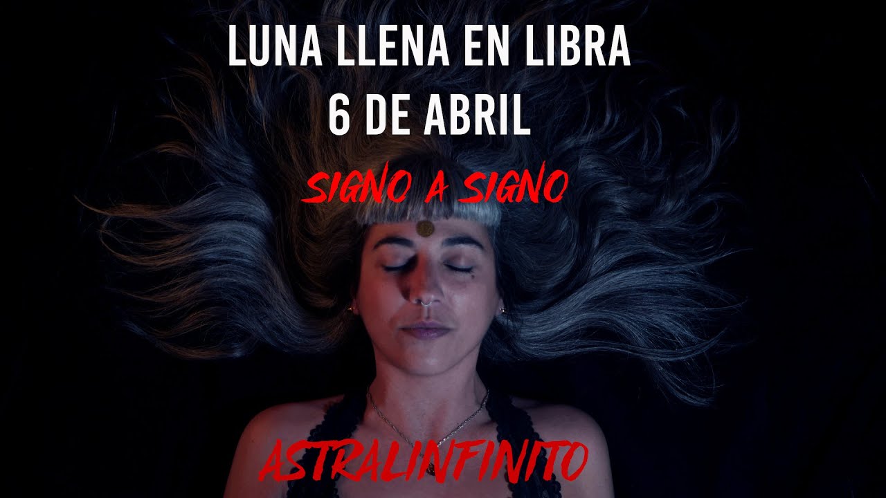 LUNA LENA EN LIBRA 6 de abril SIGNO A SIGNO - YouTube