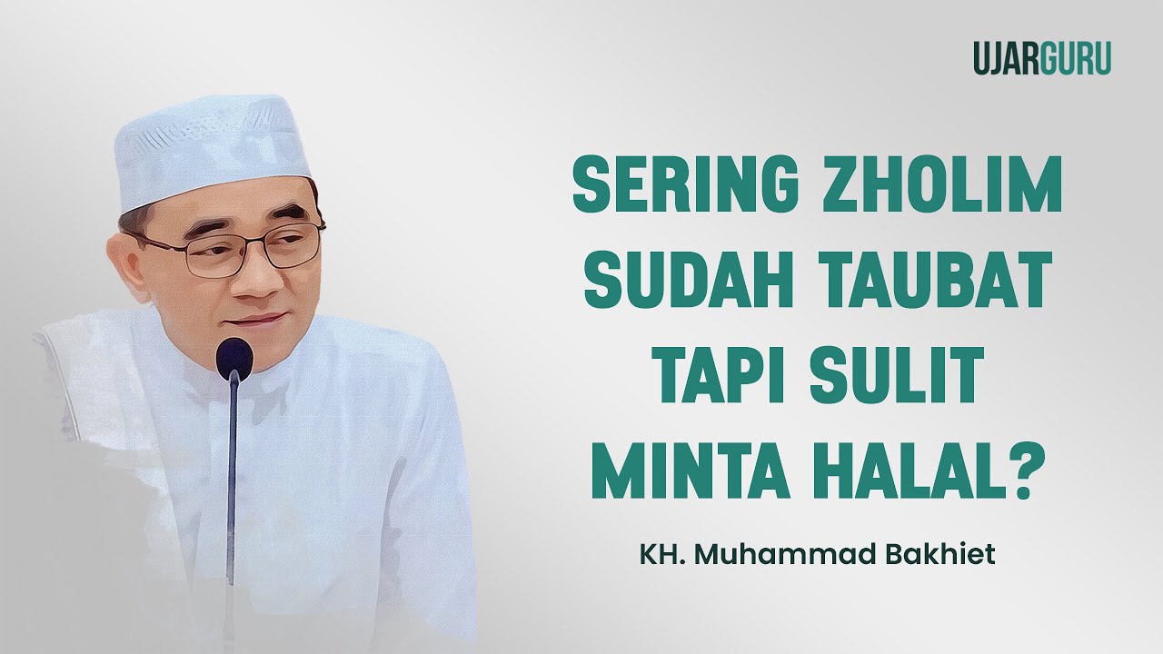 Sering Zholim dan Sudah Taubat tapi Sulit Minta Halal - YouTube