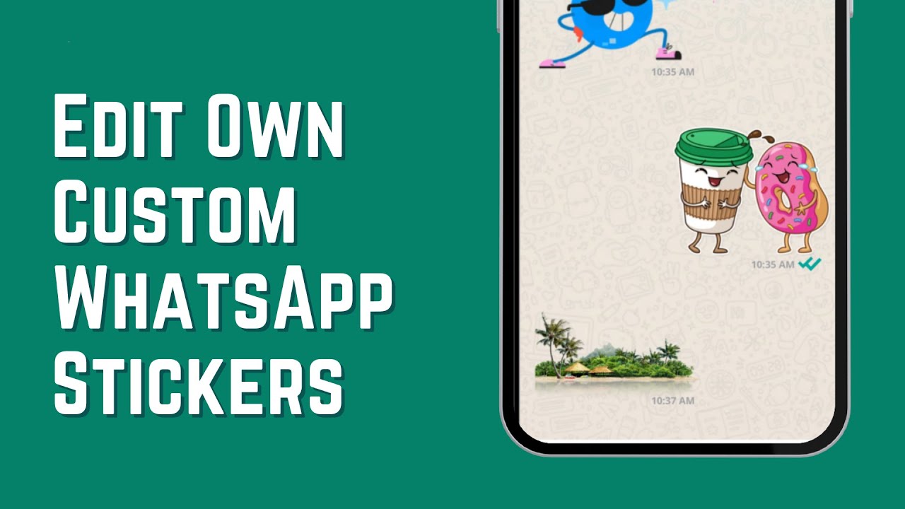 How to Edit Your Own Custom WhatsApp Stickers - YouTube