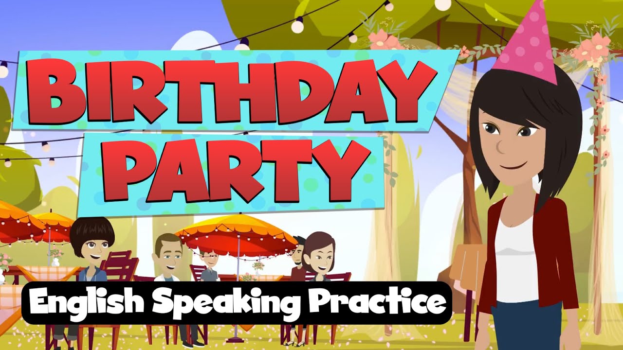 Learn American English - Birthday Party - English Conversation Practice ...
