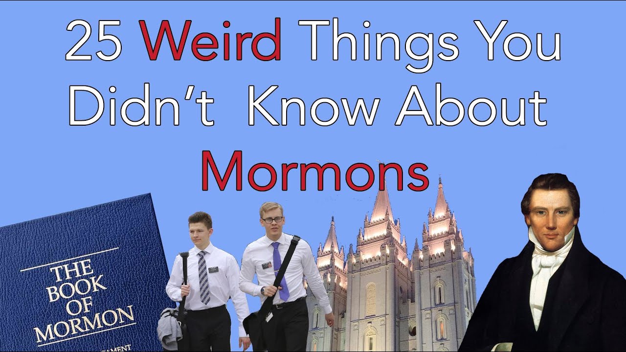 25 Weird Things You Didn't Know About the Mormons – the balanced truth ...
