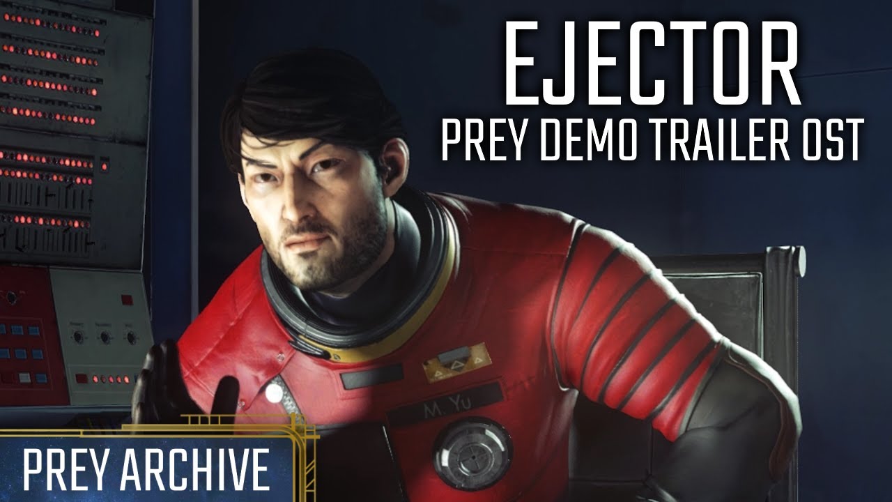 PREY - "Ejector" (Demo Release Date Trailer OST) - YouTube