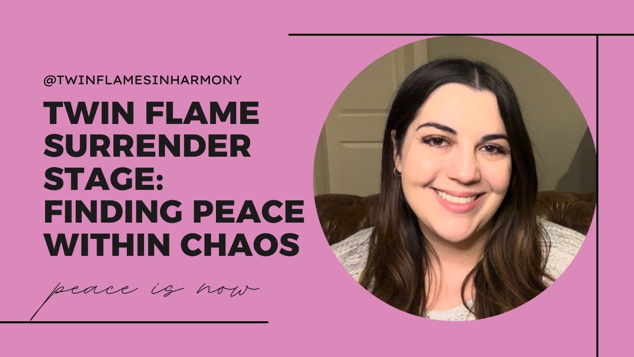 Twin Flame Surrender Stage: Finding Peace Within Chaos - YouTube