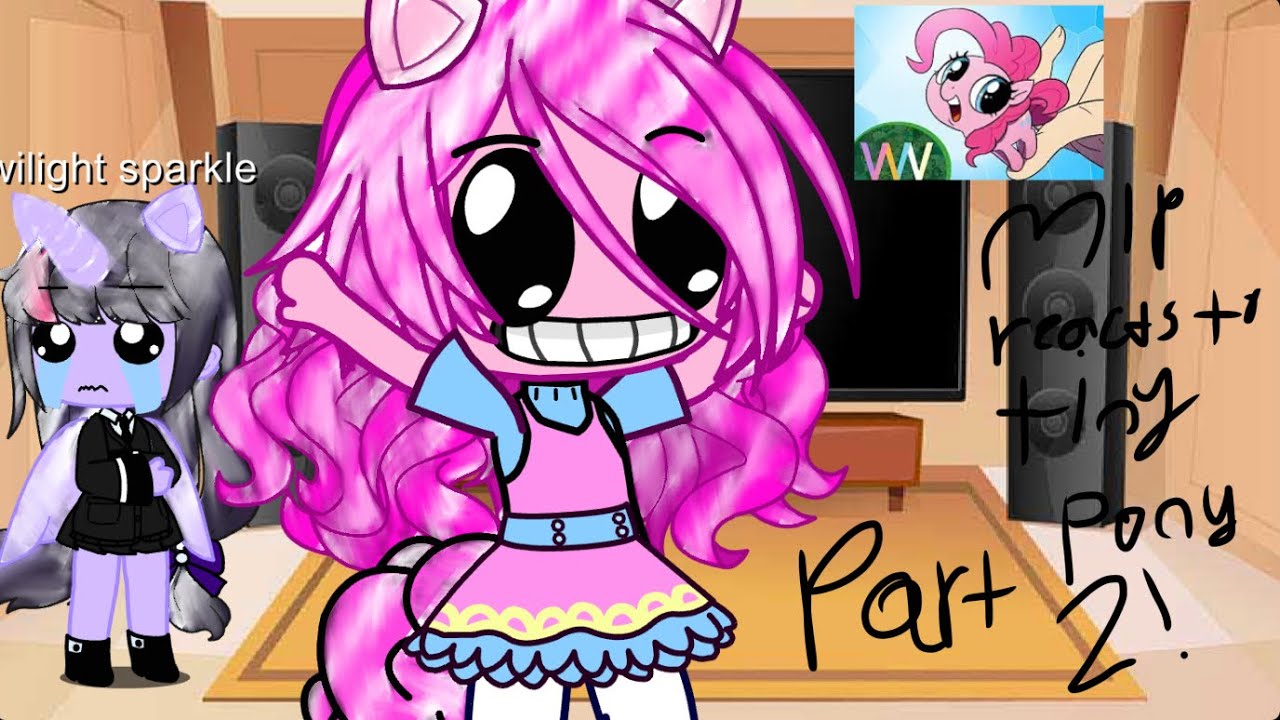 Mlp reacts to my tiny pony part 2{Read Description} - YouTube