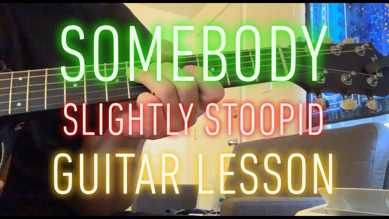 Somebody - Slightly Stoopid - full guitar lesson - YouTube