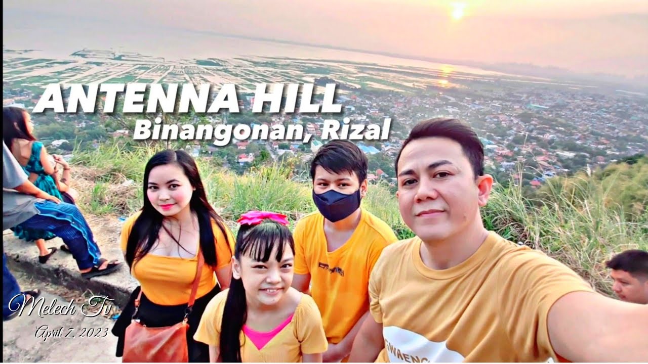 ANTENNA HILL BINANGONAN, RIZAL | PASYAL BY: @melechtv3720 - YouTube