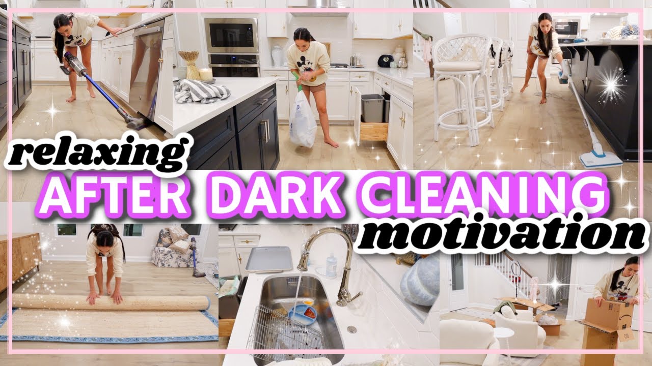 New! 🌟 2022 RELAXING NIGHT TIME CLEAN WITH ME 🌖 | After Dark SPEED ...