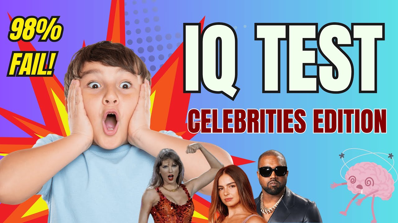 IQ Test Celebrities Edition– 98% FAIL! Only the Strongest Genius Can ...