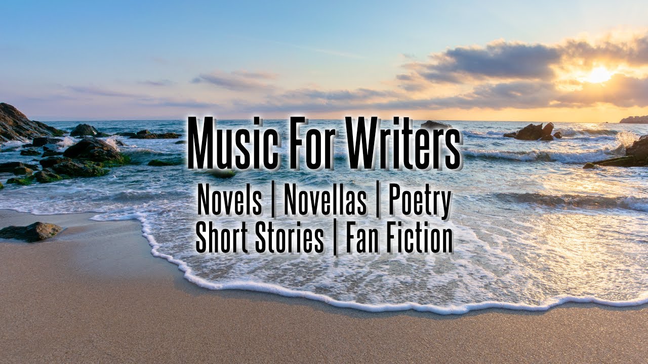Relaxation Music For Writing | Novels | Novellas | Short Stories | Fan ...