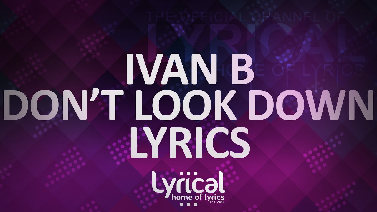 Ivan B - Don't Look Down (Prod. Kevin Peterson) Lyrics - YouTube