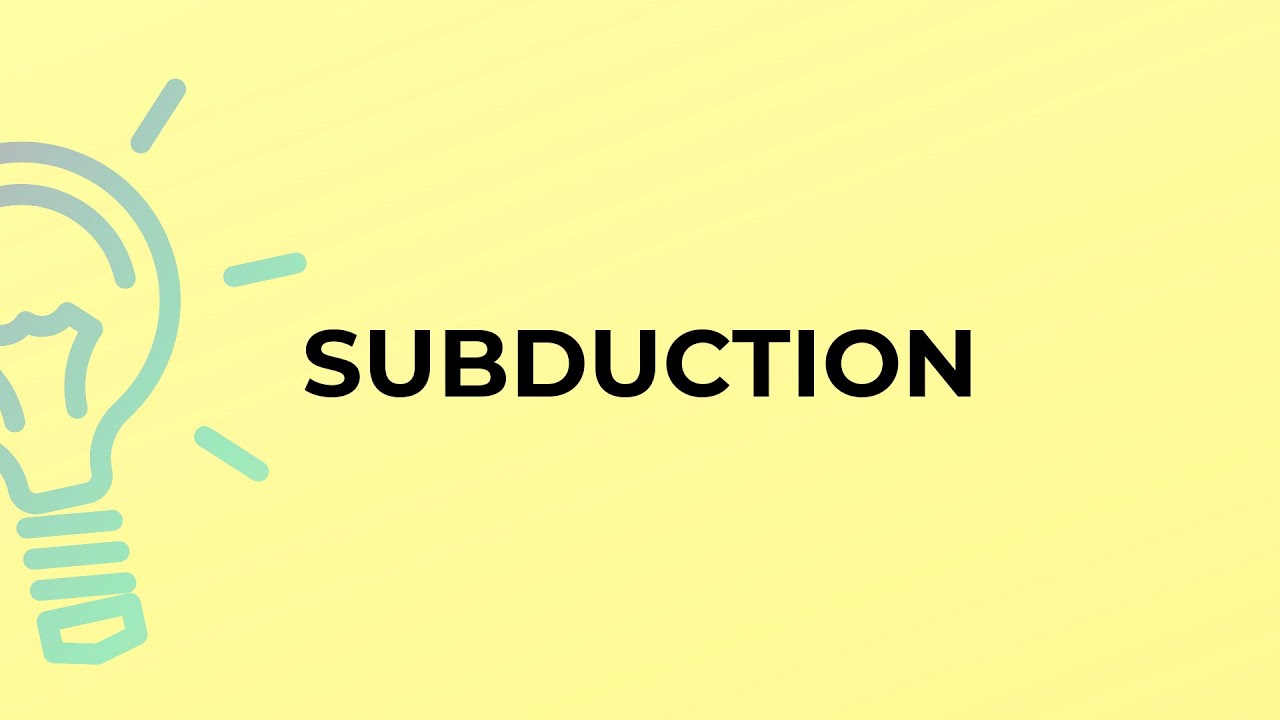 What is the meaning of the word SUBDUCTION? - YouTube