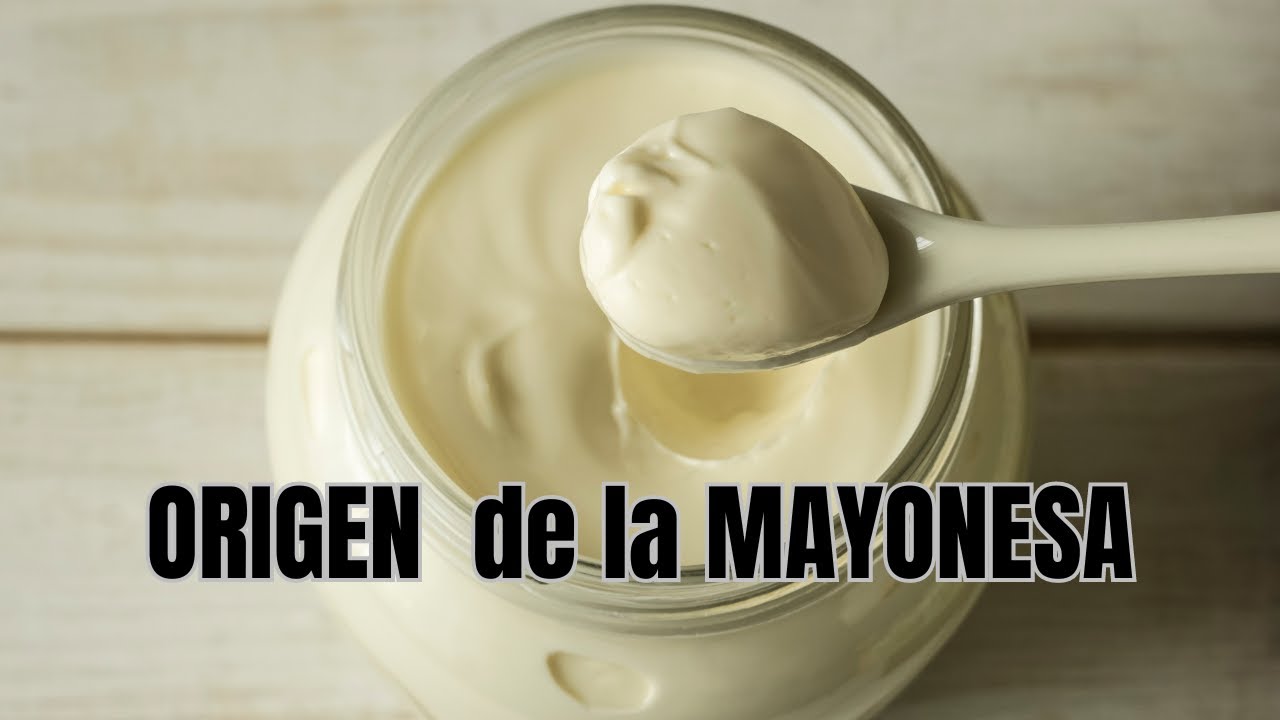ORIGEN de la MAYONESA - YouTube