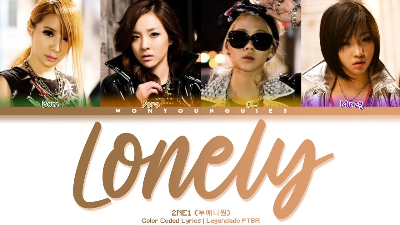 2NE1 (투애니원) 'Lonely' - Color Coded Lyrics (Tradução) - YouTube