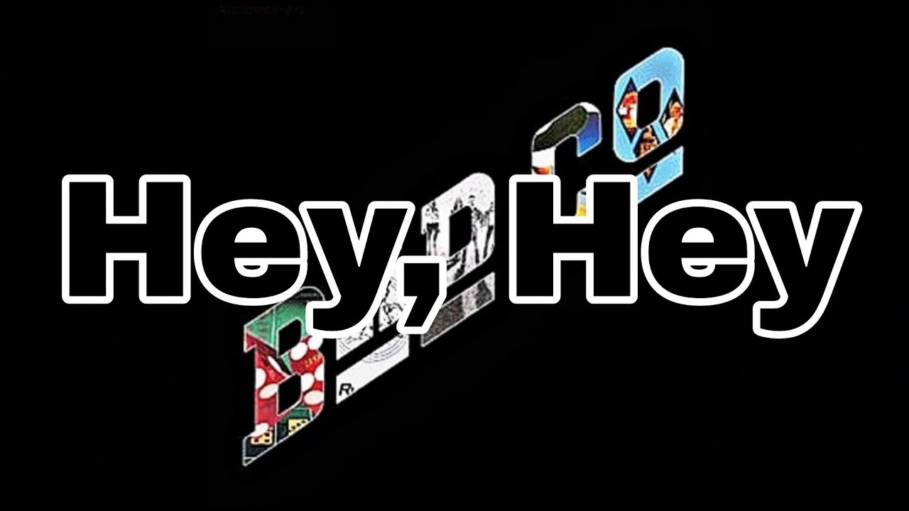 BAD COMPANY - Hey, Hey (Lyric Video) - YouTube