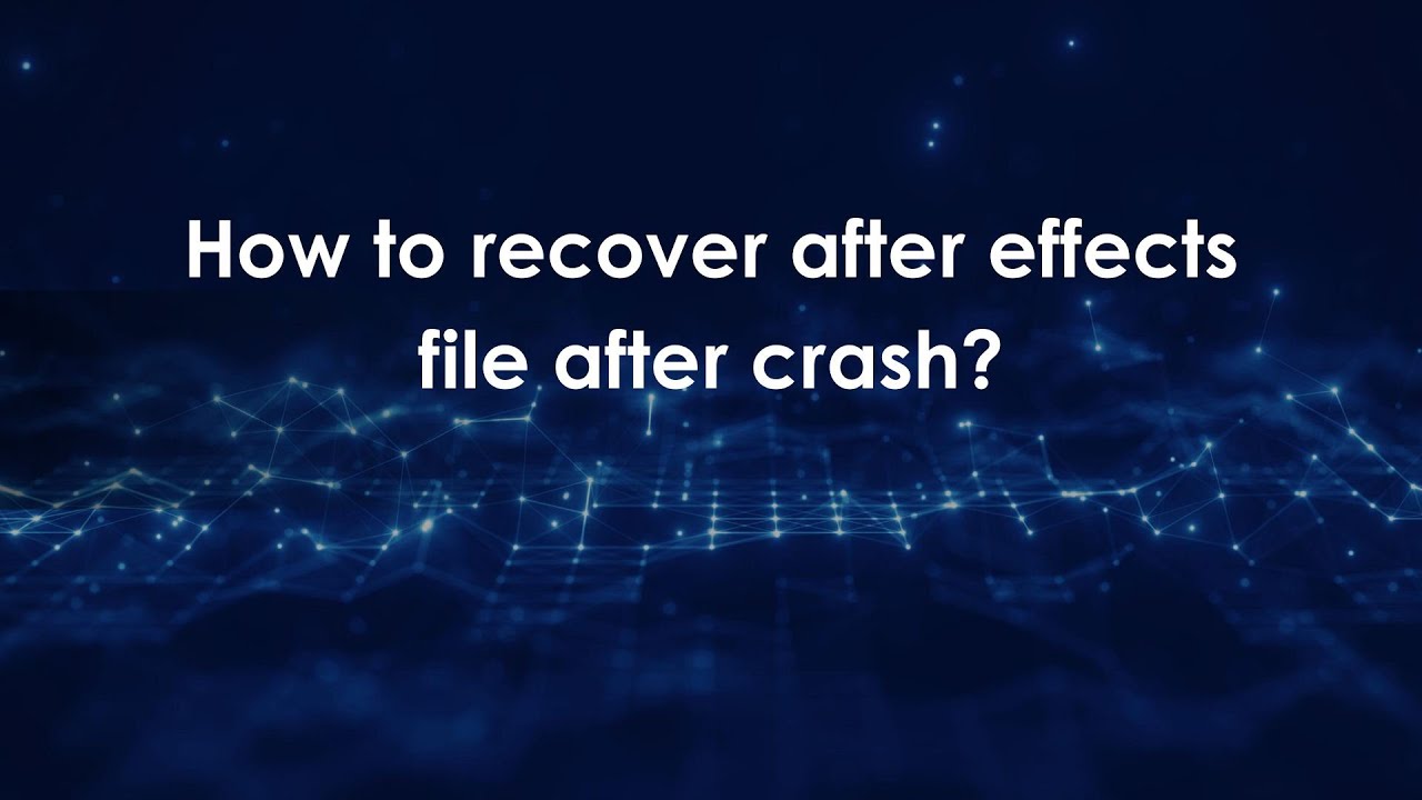 How to recover after effects file after crash? - YouTube