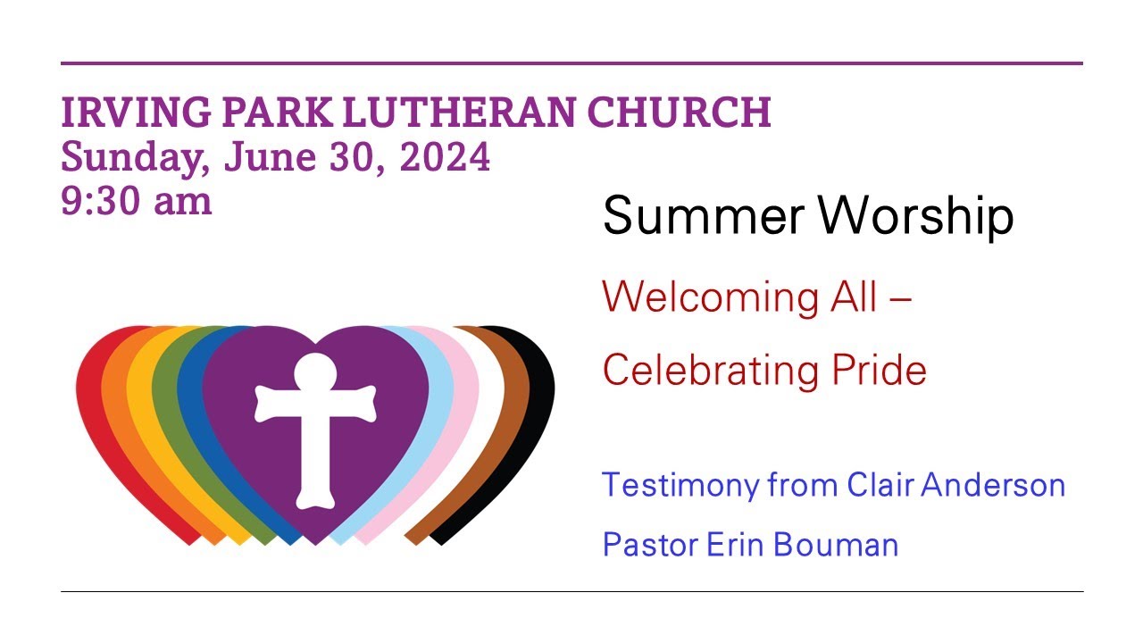 Irving Park Lutheran Church, June 30 2024, 9:30 am, Pastor Erin Bouman ...