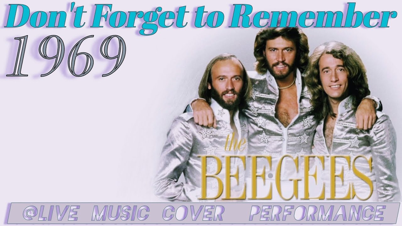 "Don’t Forget to Remember" BEE GEES 1969, @livemusiccoverdfgerry9815 ...