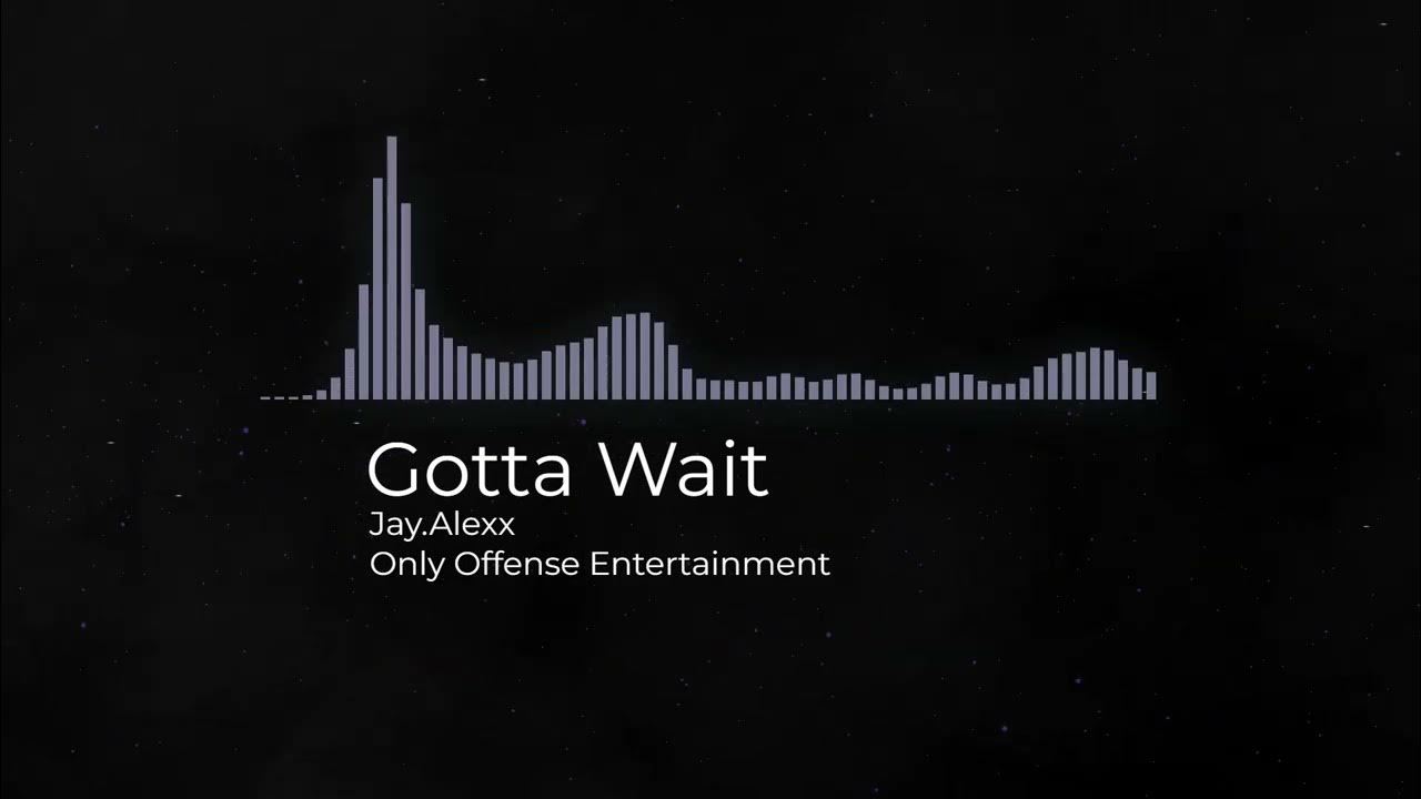 Gotta Wait (Visualizer) - YouTube