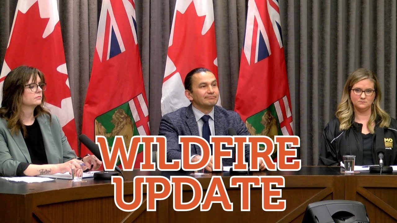 Manitoba Wildfire Update - May 15, 2025 - Winnipeg, Manitoba - YouTube
