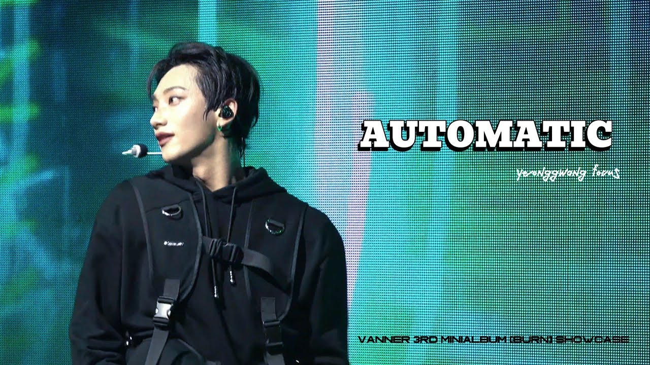 [4K] 240930 VANNER COMEBACK SHOWCASE 'AUTOMATIC' - 영광 focus - YouTube
