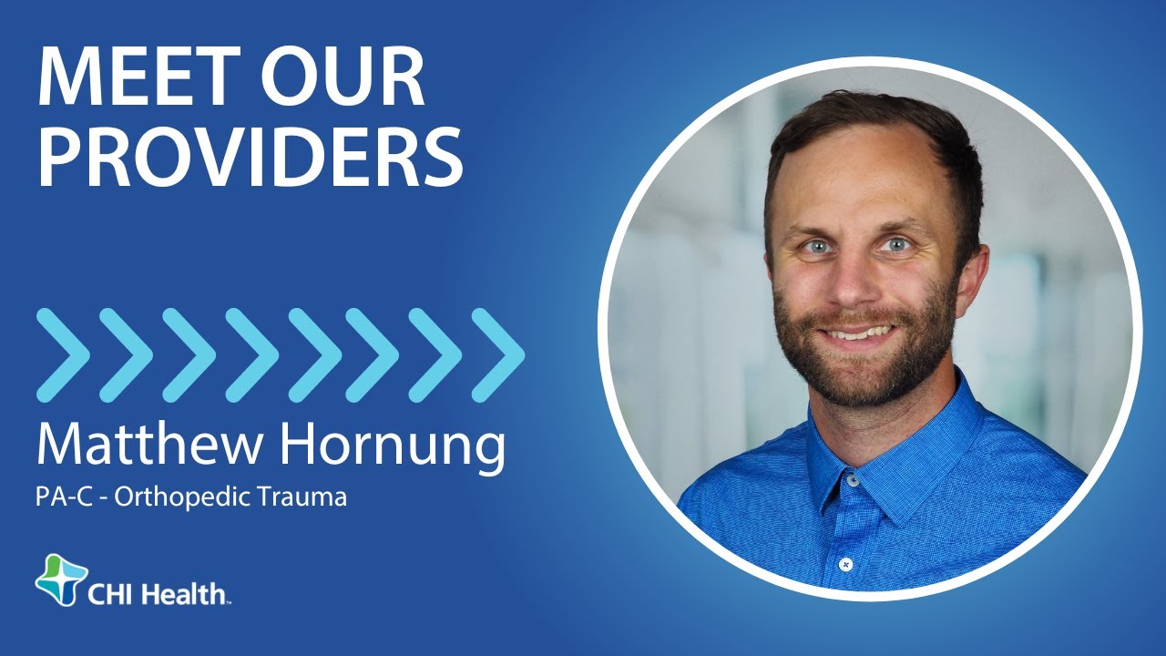 Matthew Hornung, PA-C - Orthopedic Trauma - CHI Health - YouTube