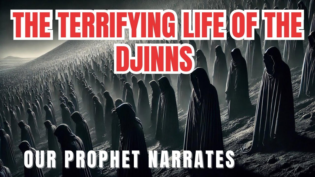 THE TERRIFYING LIFE OF THE DJINN - OUR PROPHET (PBUH) DESCRIBED THE ...
