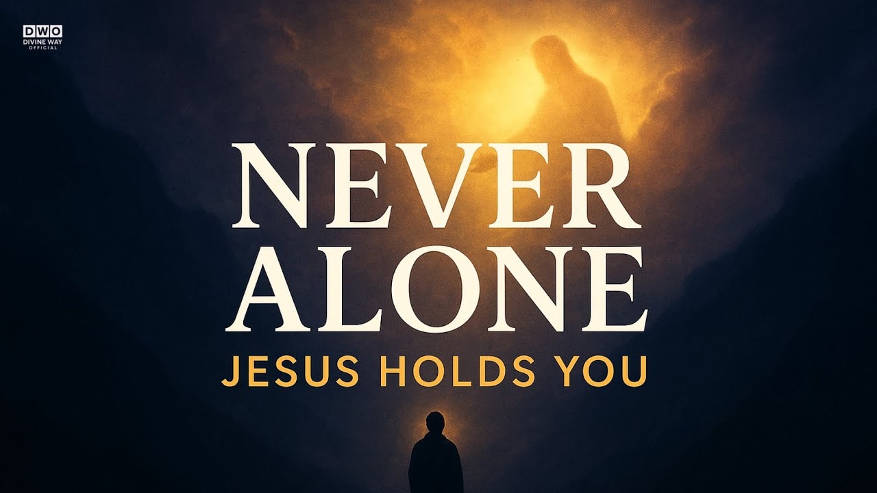 Never Alone: Jesus Holds | Official Song | @DivineWayOfficial - YouTube