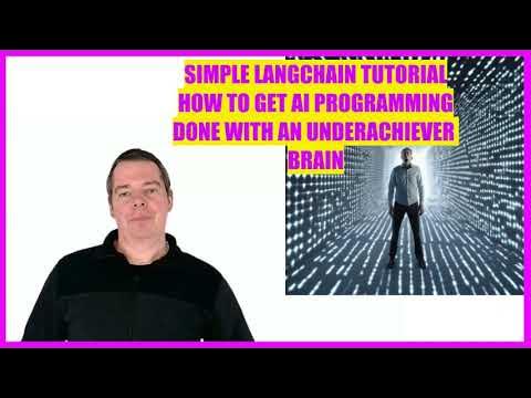 SIMPLE LANGCHAIN TUTORIAL - 1 HOW TO GET AI PROGRAMMING DONE WITH AN UNDERACHIEVER BRAIN - YouTube