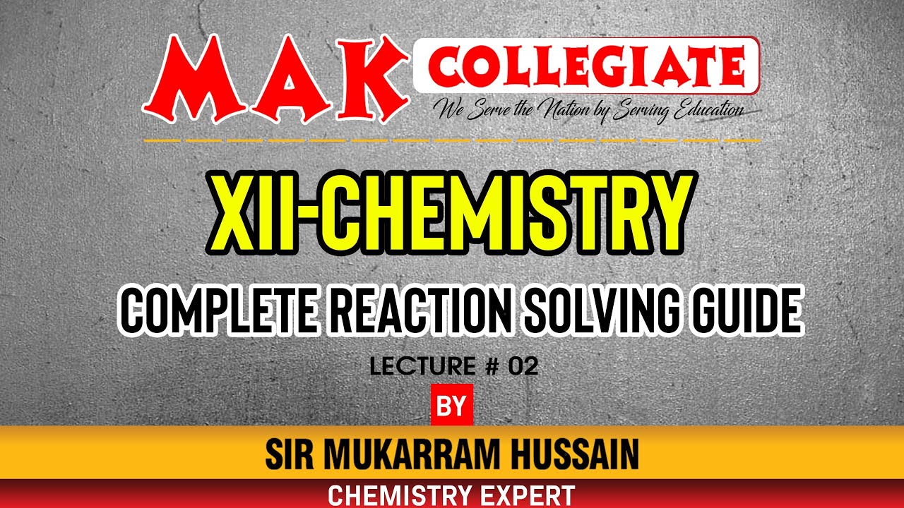 Lecture -02 | XII- Chemistry | Complete Reaction Solving Guide ...