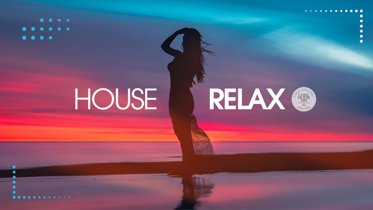 House Relax 2024 (Chill Lounge Deep Mix 250) - YouTube