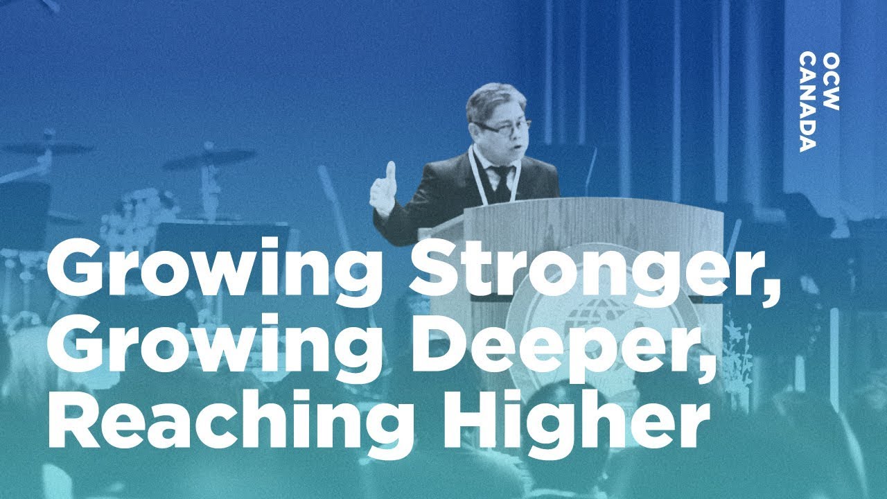 Growing Stronger, Growing Deeper, Reaching Higher | Ocw Canada Church ...