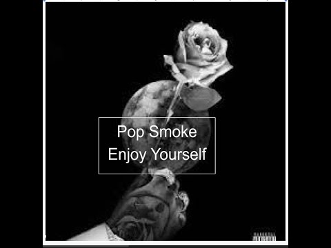 Pop Smoke - Enjoy Yourself (feat. Burna Boy) lyric - YouTube