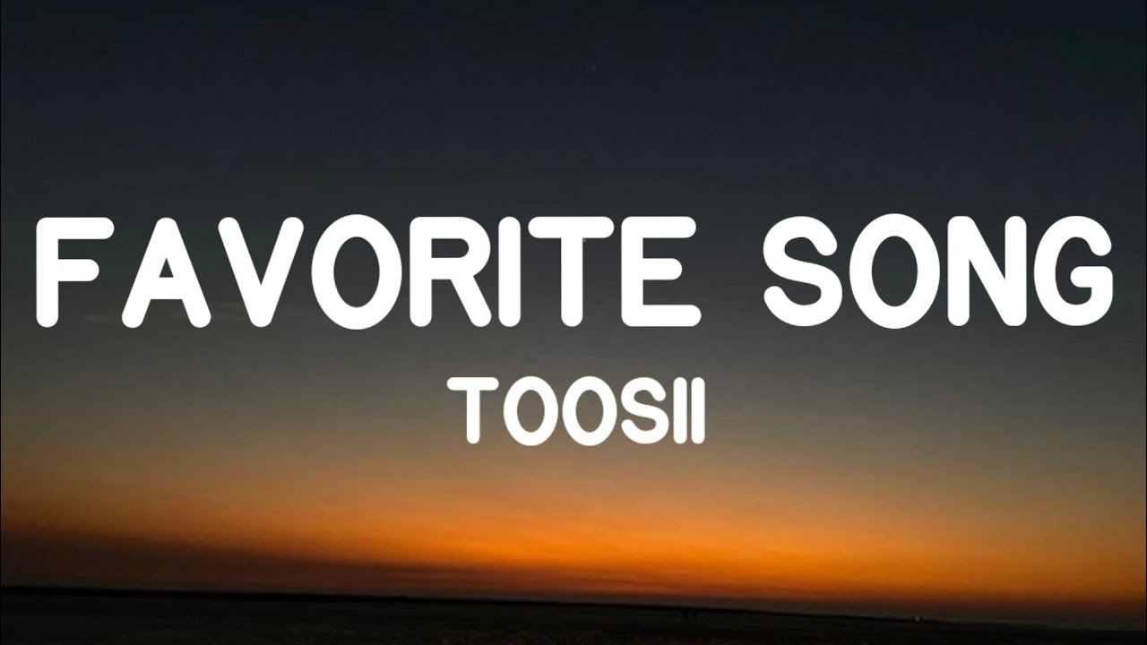 Toosii - Favorite Song (Lyrics) - YouTube