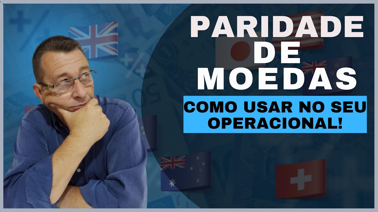 PARIDADE DE MOEDAS - COMO ENTENDER E OPERAR NO DÓLAR. - YouTube