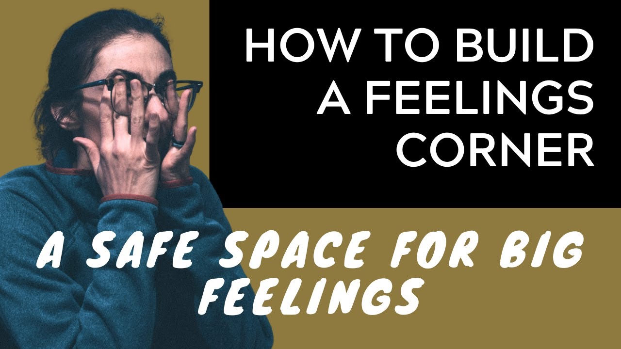 The Power of a Feelings Corner: Giving Your Kids the Space to Feel ...