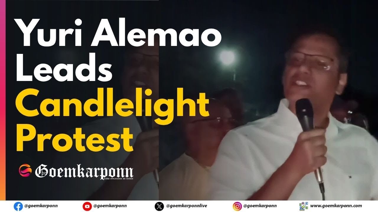 Leader of Opposition Yuri Alemao Leads Candlelight Protest at Cuncolim ...