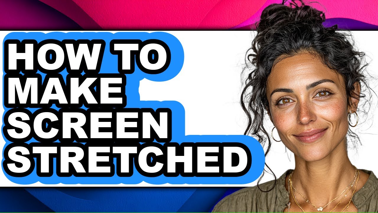 How to Make Screen Stretched - Full Guide - YouTube