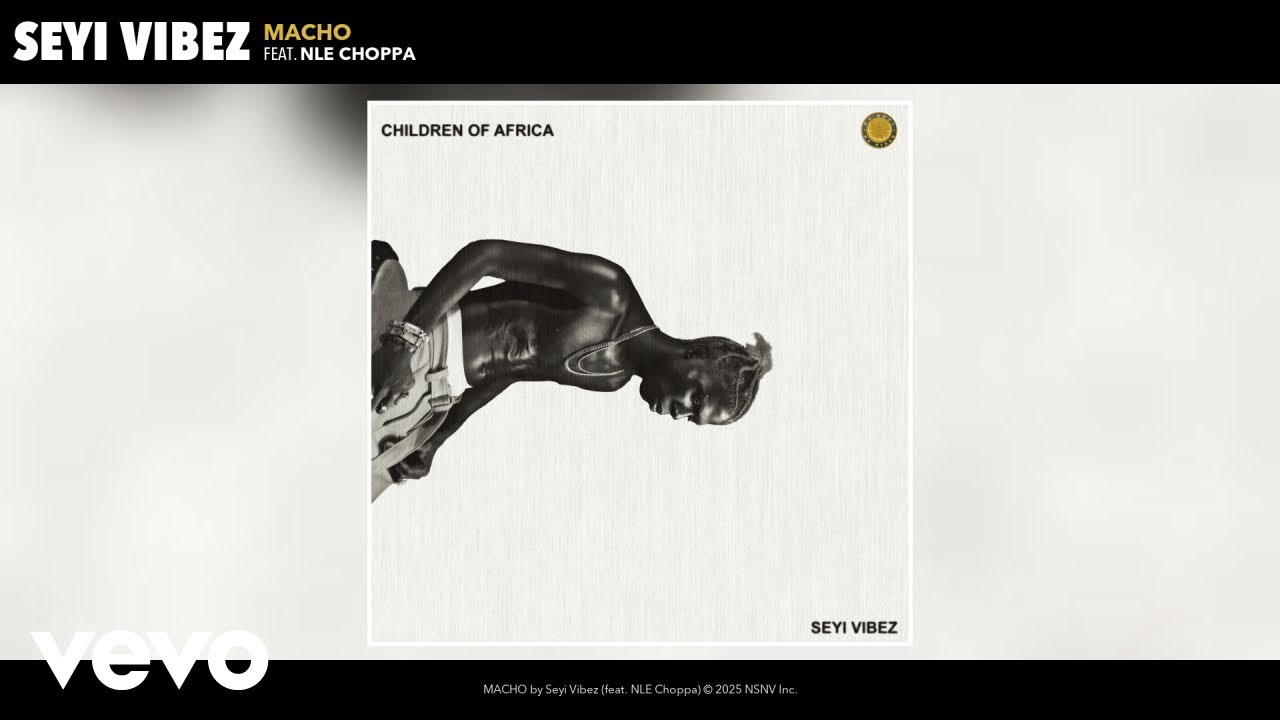 Seyi Vibez - MACHO (Official Audio) ft. NLE Choppa - YouTube Music