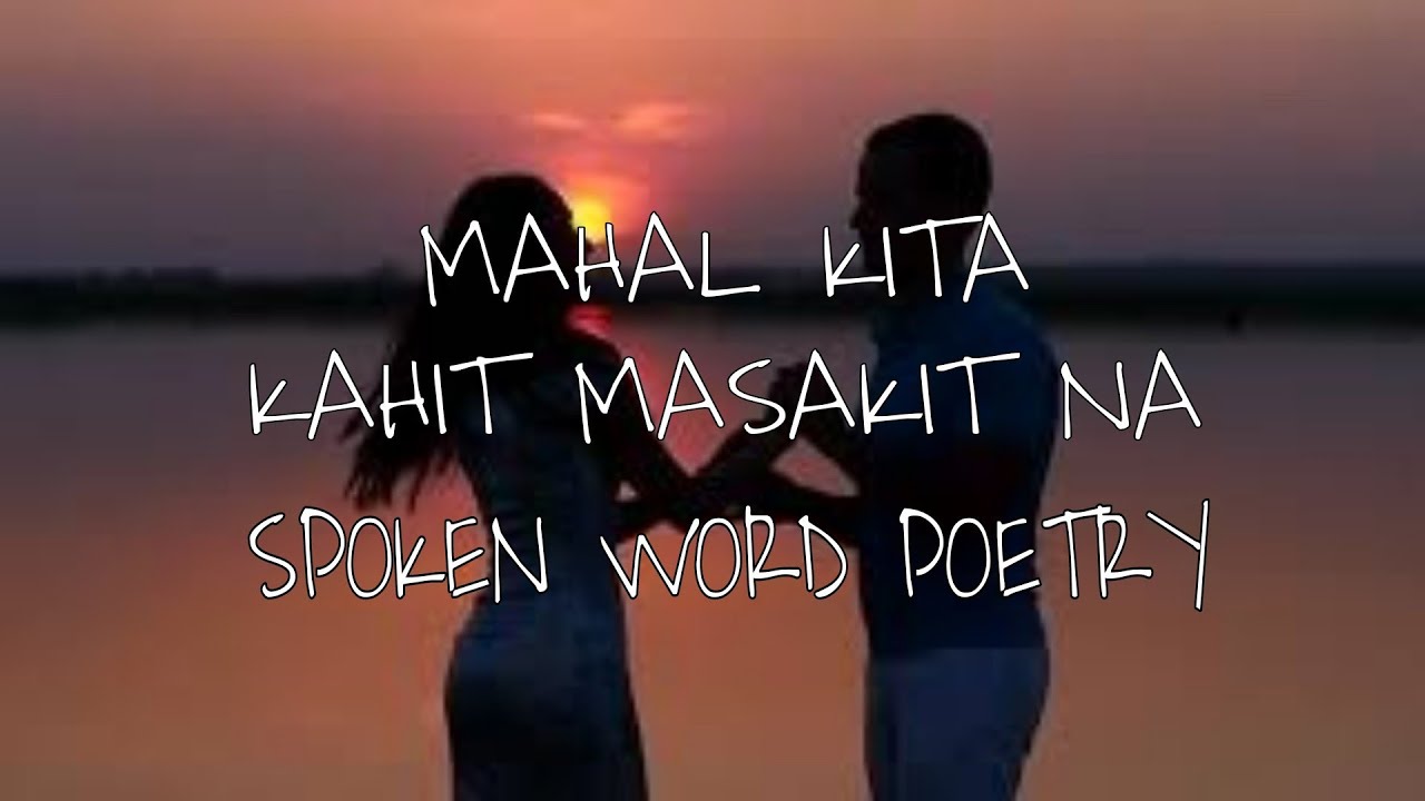 MAHAL KITA KAHIT MASAKIT NA | HUGOT | TAGALOG SPOKEN WORD POETRY - YouTube