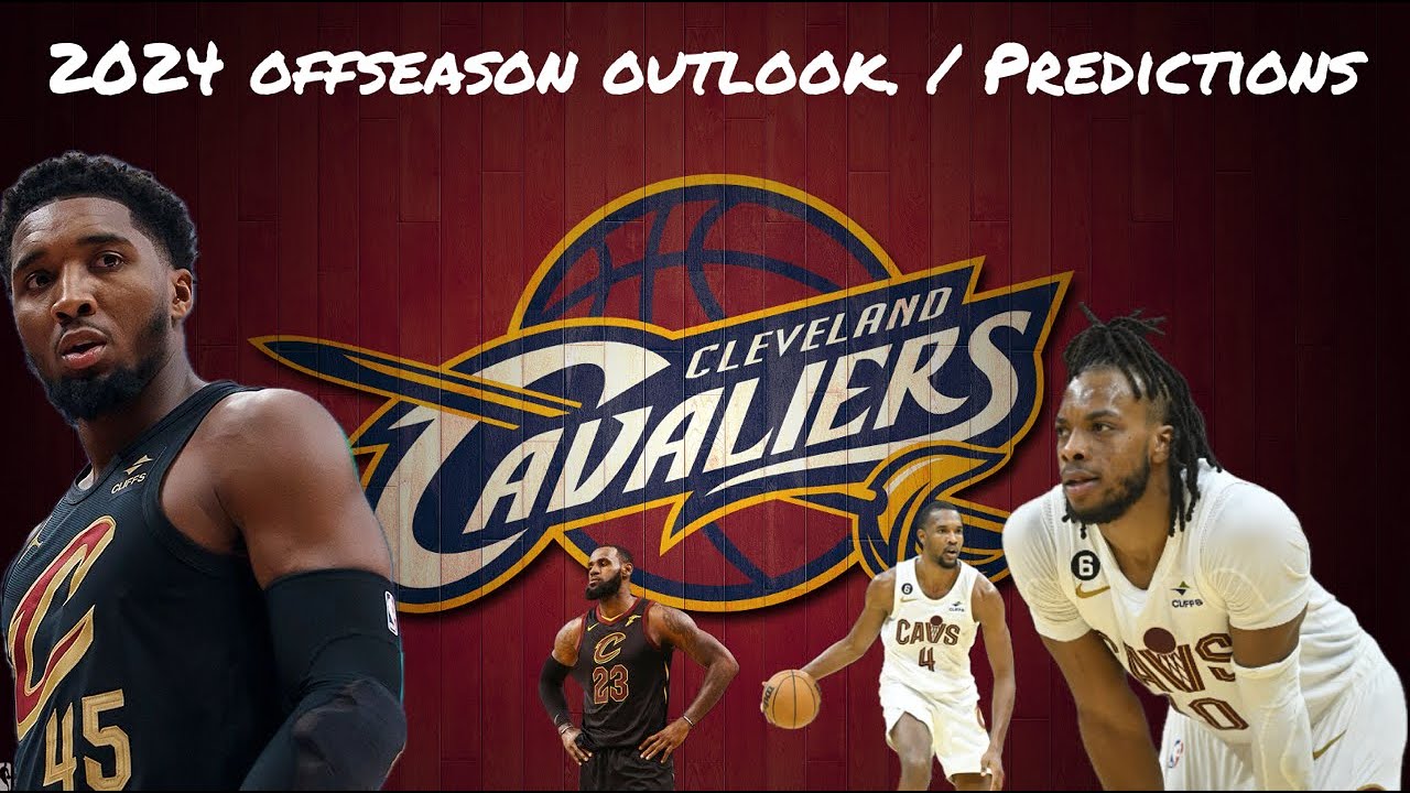 Cavaliers Edition - Offseason 2024 Outlook/Predictions - YouTube
