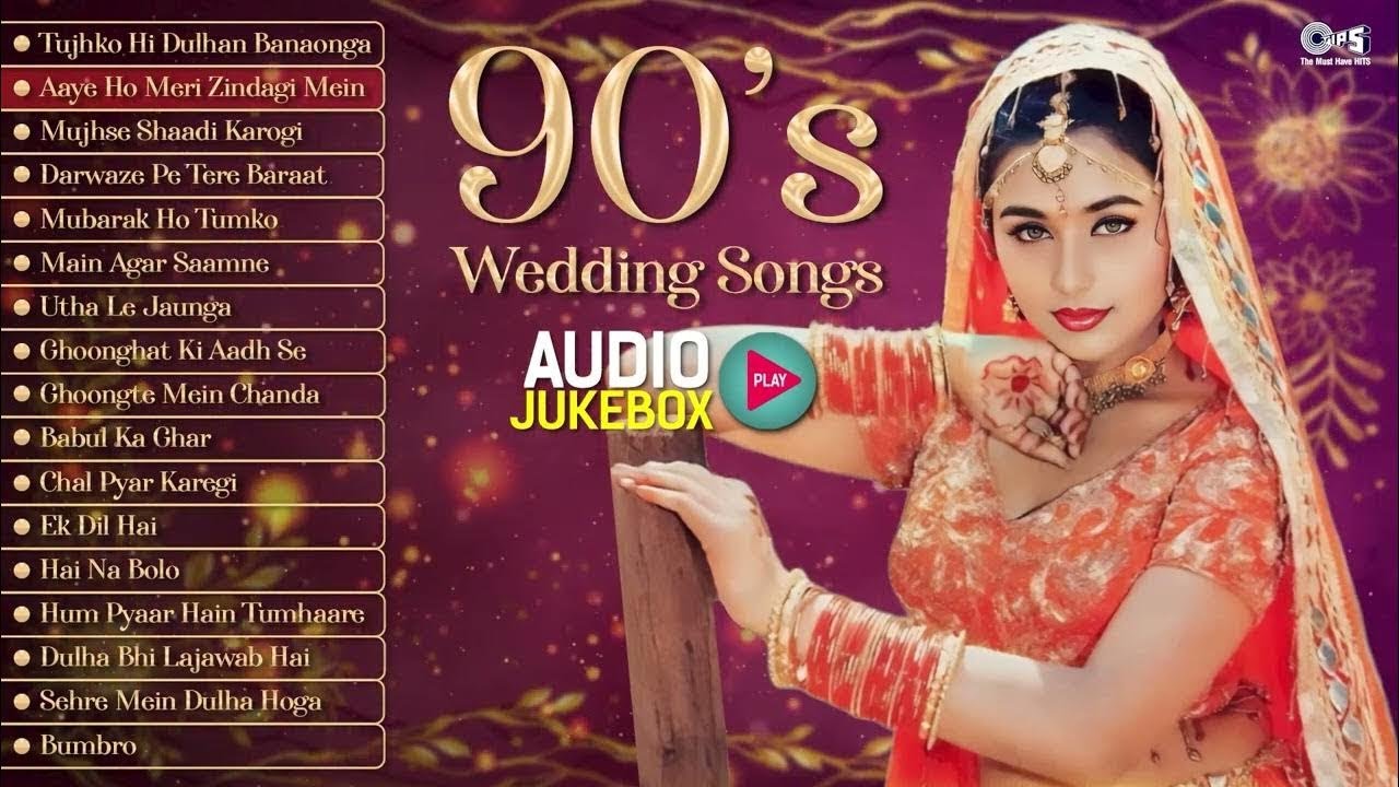 Shaadi Ki Masti 90s Style | Wedding Songs Jukebox | Bollywood Marriage ...