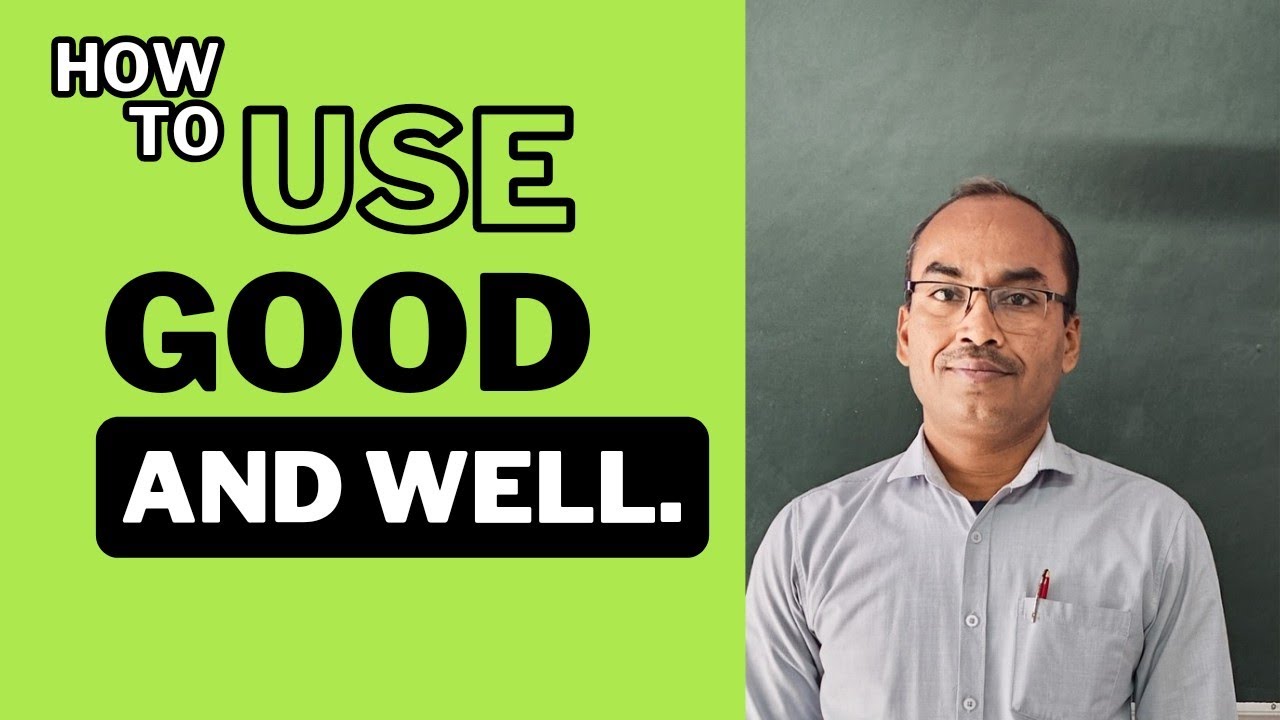 #use of adjective "Good and Well" in english grammar by D.K.Singh ...