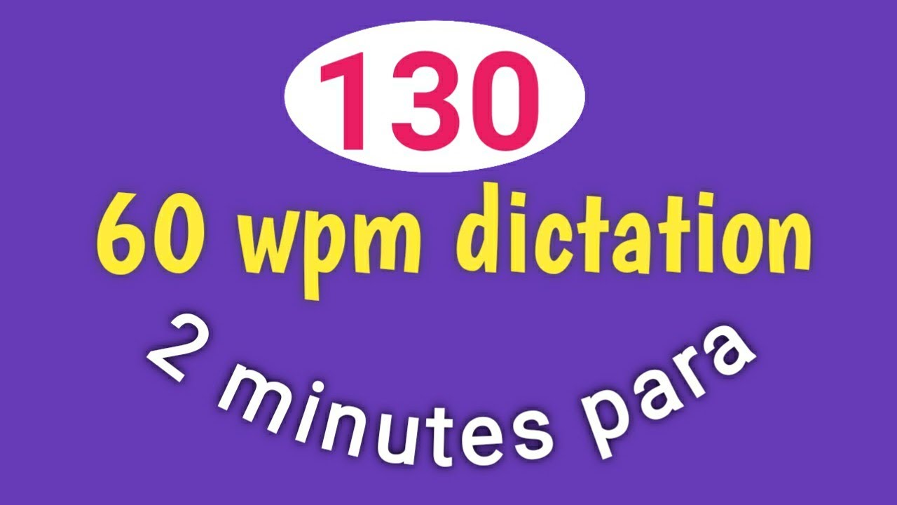 60 wpm dictation para 130 - YouTube